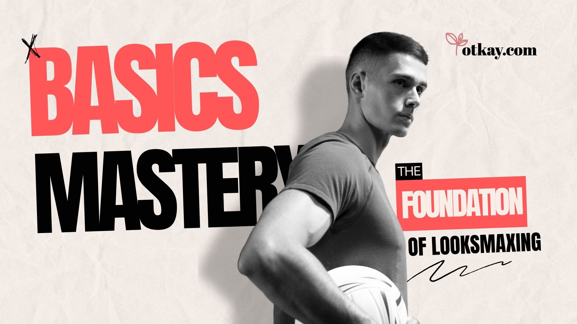 A Step-by-Step Guide: How to Looksmax for Men - Totkay