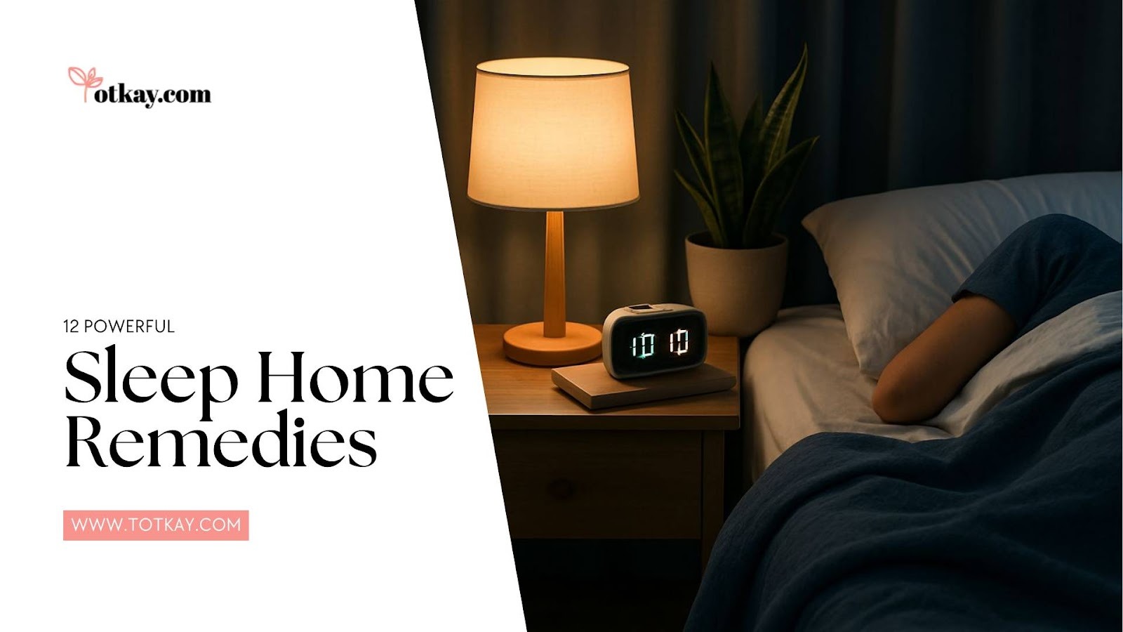 12 Sleep Home Remedies for Better Rest and Beating Insomnia - Totkay