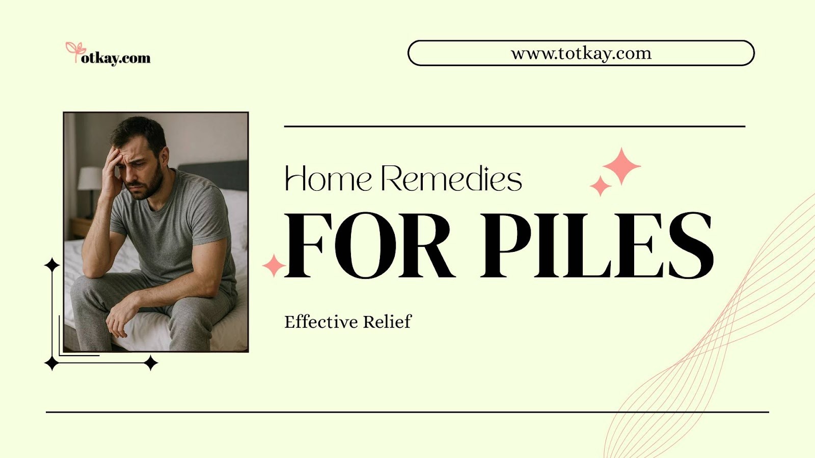 Top Piles Home Remedies for Fast Relief from Hemorrhoids - Totkay